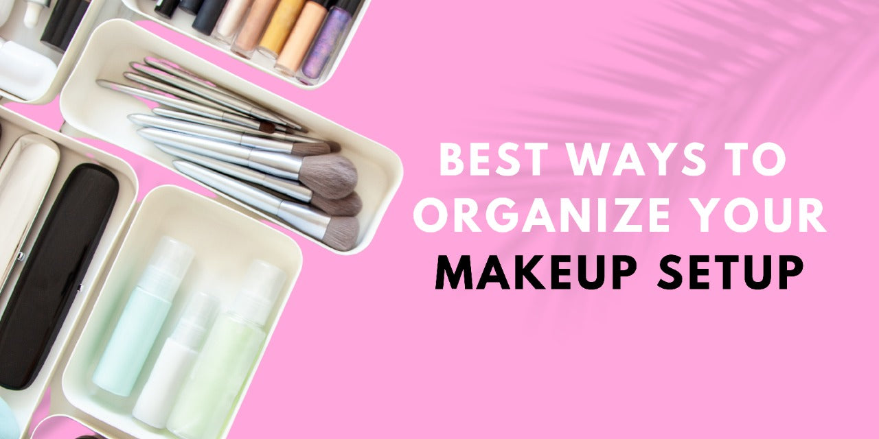 10 Best Ways to Organize Your Makeup Setup in 2022-DE'LANCI – De'lanci ...